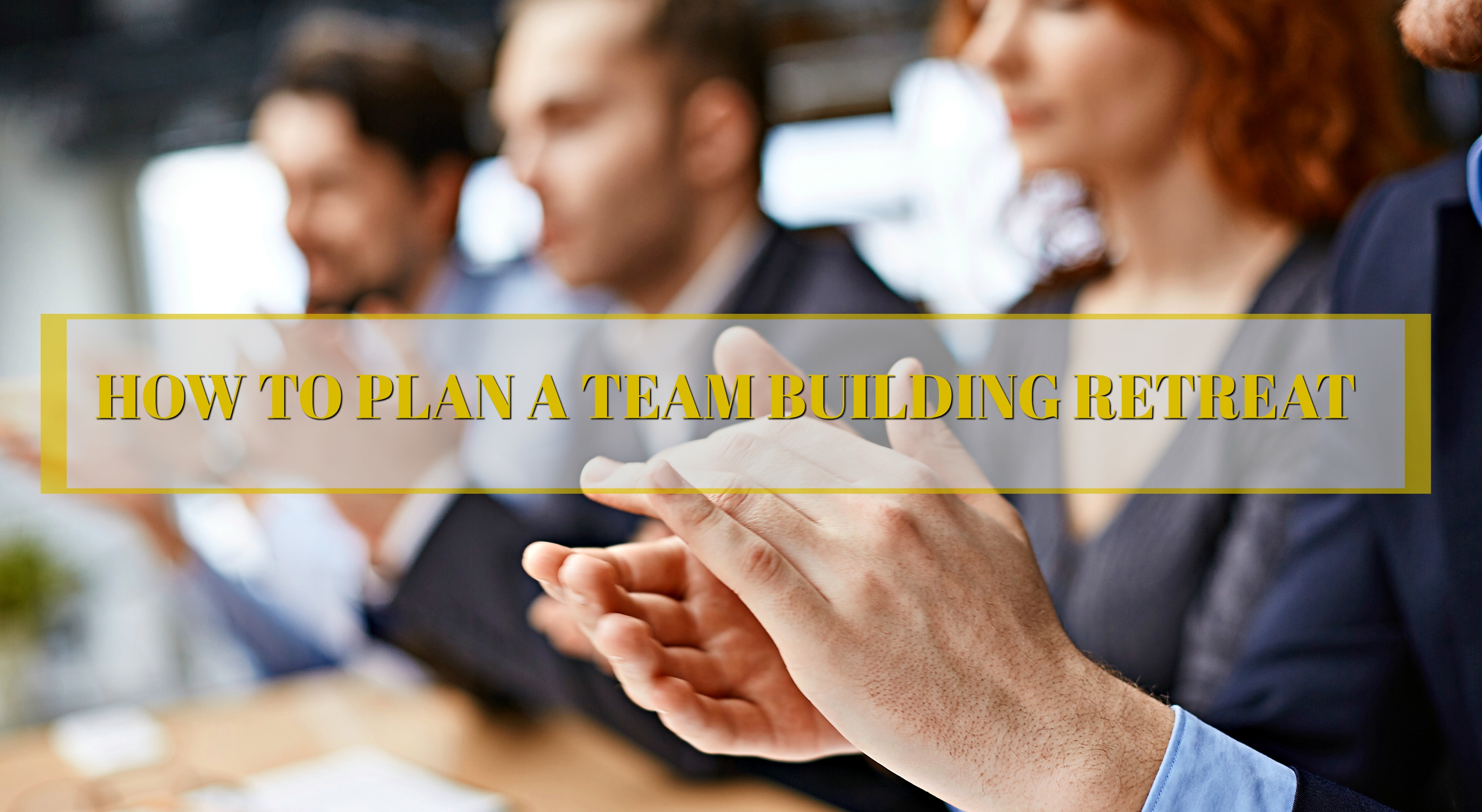 How To Plan A Team Building Retreat | Capital Retreat Center